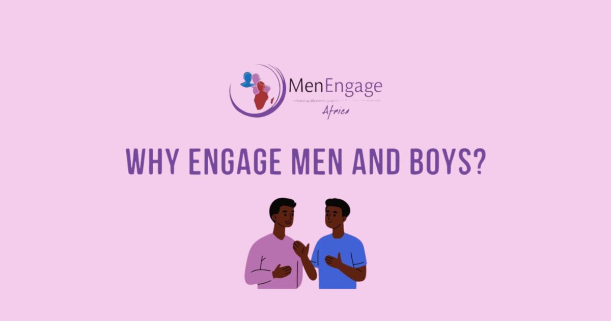 Why Engage Men and Boys? - MenEngage
